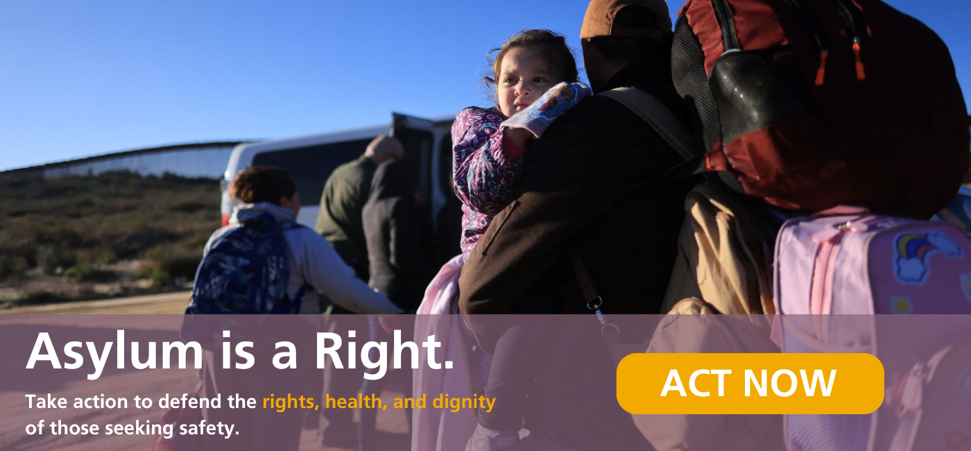 Tell Trump to End His Assault on the Right to Seek Asylum | Physicians for Human Rights